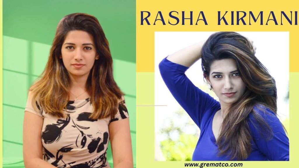 Rasha Kirmani:Actress and Influencer. Bio, Career and Net Worth
